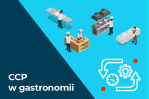 CCP w gastronomii: jak je ustalić i monitorować?